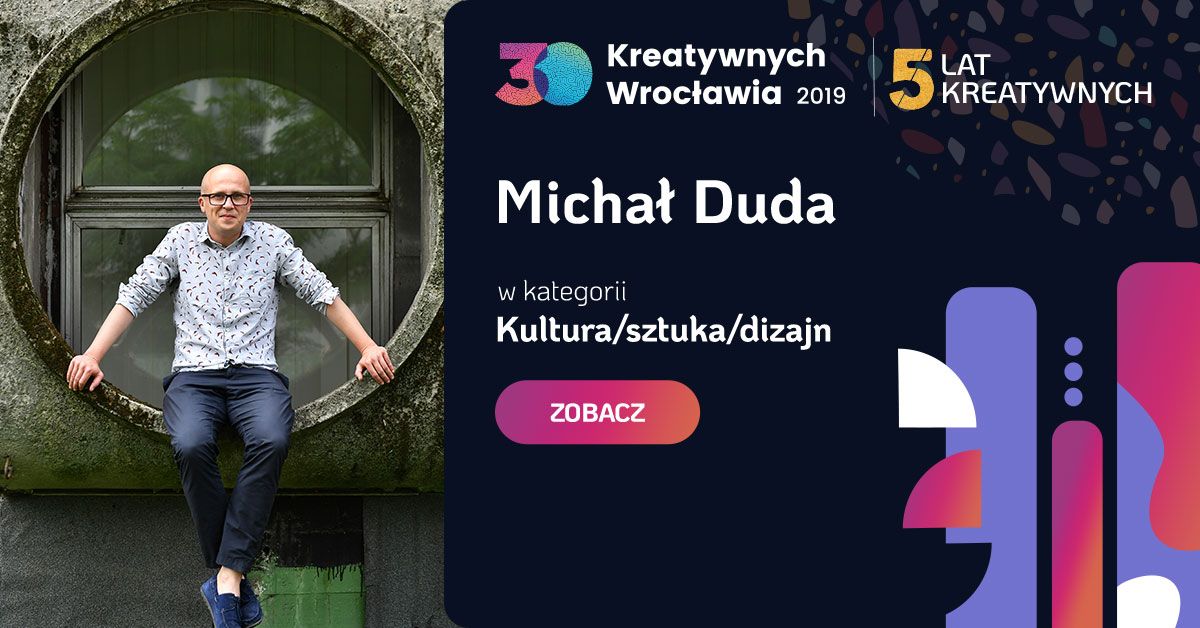Michał Duda | 30 Kreatywnych Wrocławia 2019