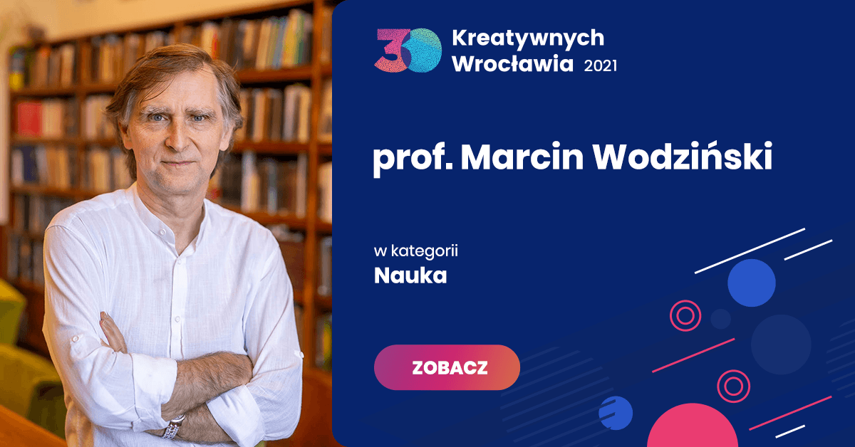 Marcin Wodziński | 30 Kreatywnych Wrocławia 2021