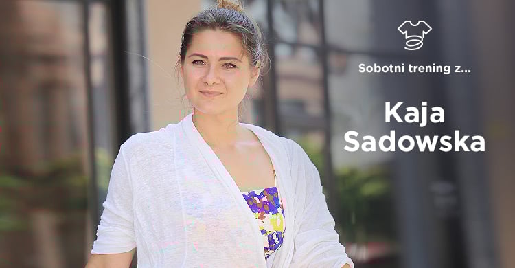Sobotni trening z... Kaja Sadowska