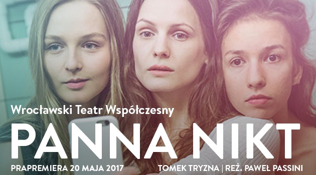 Wrocławski Teatr Współczesny – premiera: „Panna Nikt” | www.wroclaw.pl Wrocławski Teatr Współczesny – premiera: „Panna Nikt” | www.wroclaw.pl